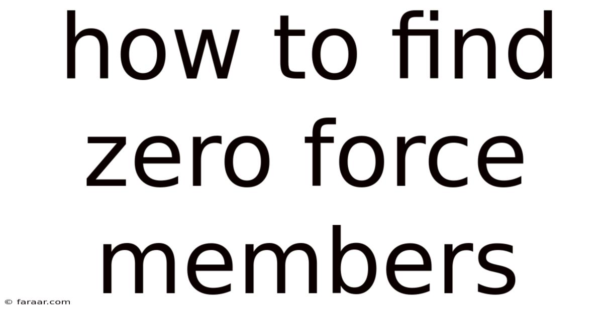 How To Find Zero Force Members